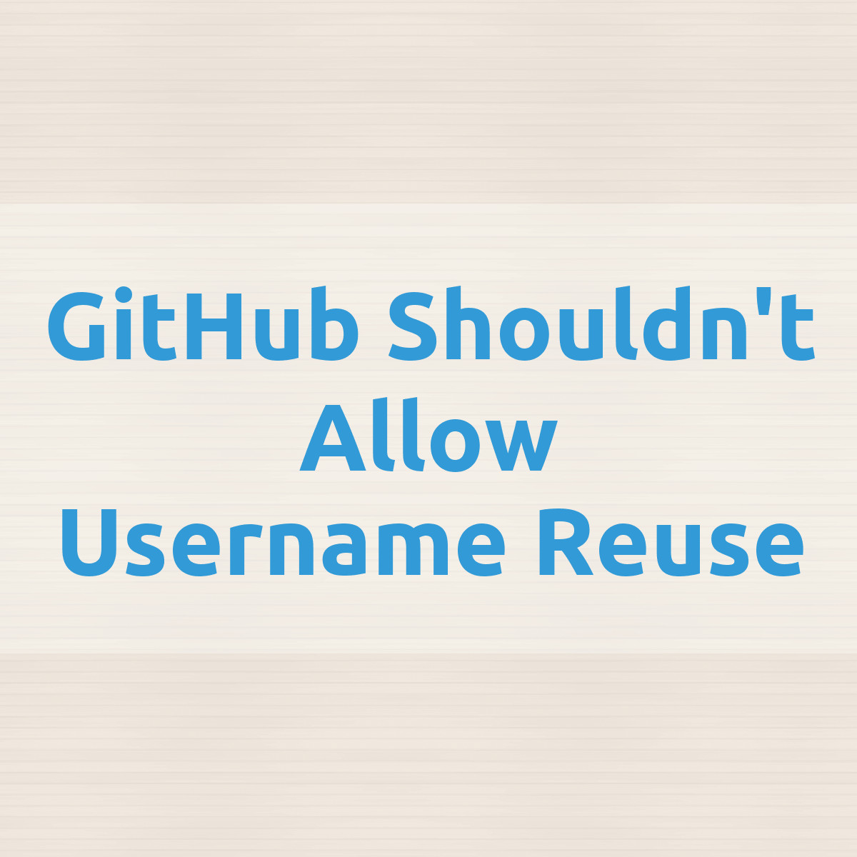 GitHub Shouldn't Allow Username Reuse — Donat Studios