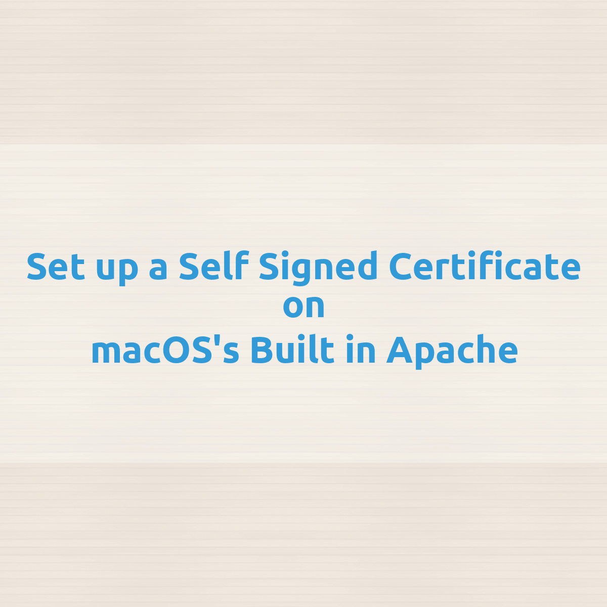 Set up a Self Signed Certificate on macOS's Built in Apache — Donat Studios
